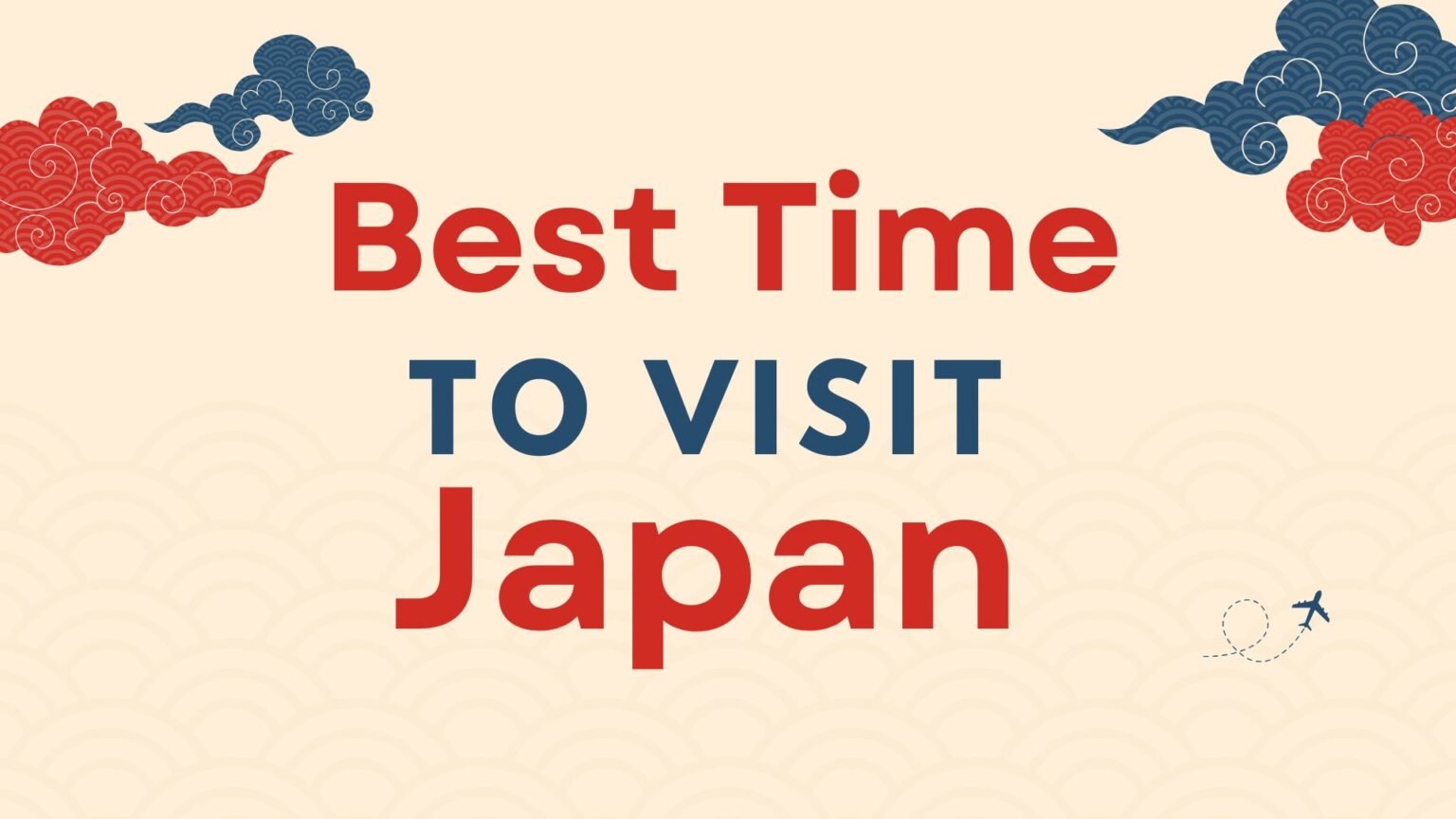Best Time to Visit Japan: A Seasonal Guide | Travel & Tips