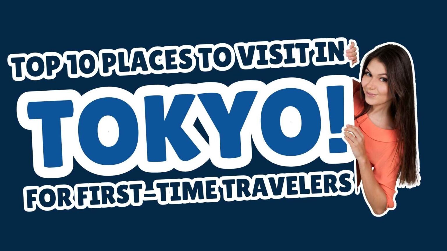 Top 10 Places to Visit in Tokyo for First-Time Travelers.
