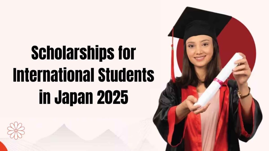 Scholarships for International Students in Japan – 2025