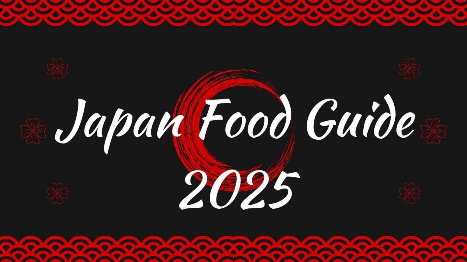 Japan Food Guide 2025 | 15 Must-Try Japanese Dishes